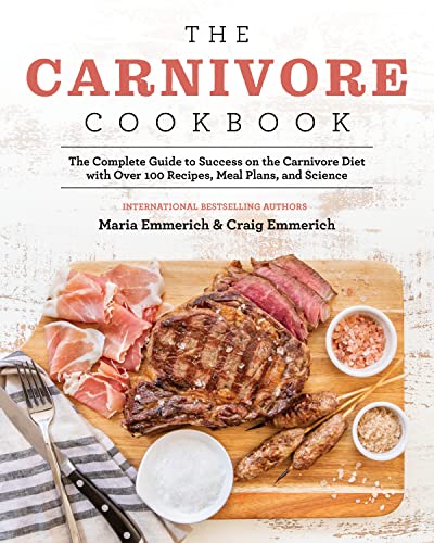 The Carnivore Cookbook: The Complete Guide to Success on the Carnivore ...