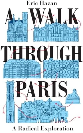 A Walk Through Paris: A Radical Exploration: Hazan, Eric, Fernbach ...
