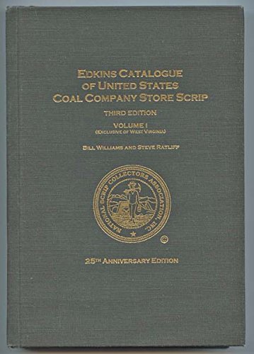 Edkin's Catalogue of united States Coal Company Store Scrip: Vol 1: All ...