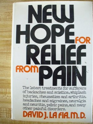 New hope for relief from pain: LaFia, David Joseph: 9780801553608 ...