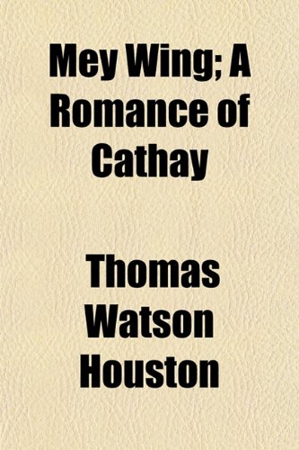 Mey Wing; A Romance of Cathay : Amazon.in: Books