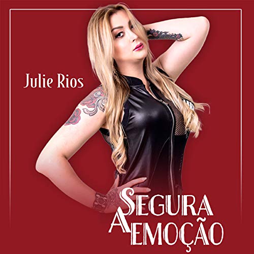 Amazon MusicでJulie RiosのSegura a Emoçãoを再生する