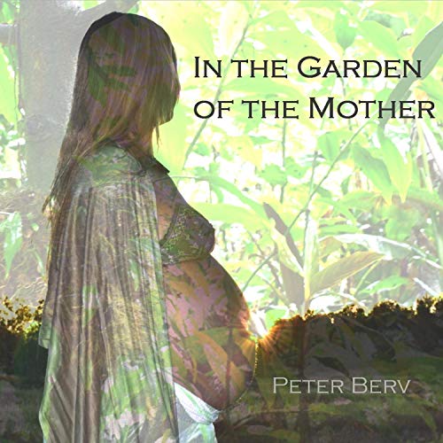 Play In the Garden of the Mother by Peter Berv on Amazon Music