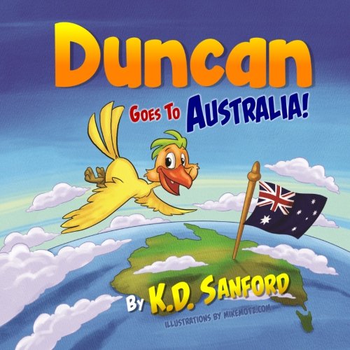 Duncan Goes to Australia!: Sanford, K.D.: 9781484102343: Amazon.com: Books