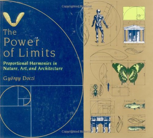 Power of Limits: Proportional Harmonies in Nature, Art, and ...