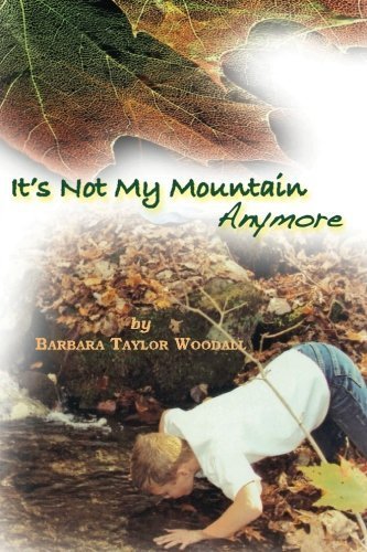 It's Not My Mountain Anymore by Barbara Taylor Woodall (2011-07-01 ...