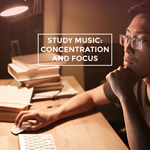 Study Music: Concentration and Focus von Classical Study Music ...