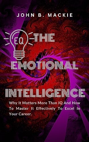 Amazon.com: The Emotional Intelligence : Why It Matters More Than IQ ...