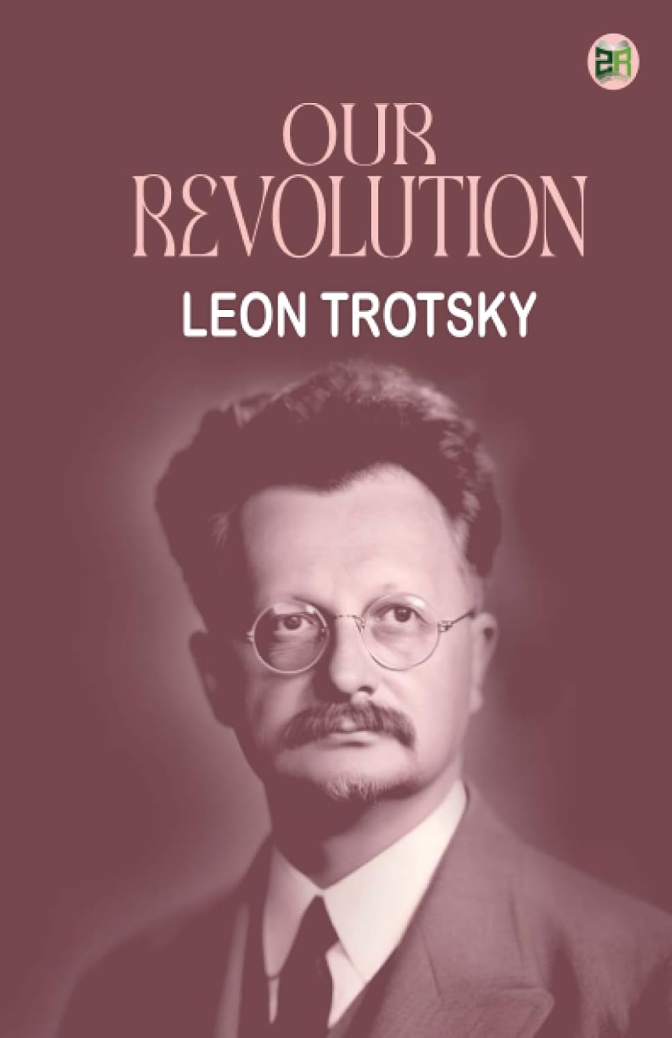 Our Revolution: Leon Trotsky: 9789358588583: Amazon.com: Books