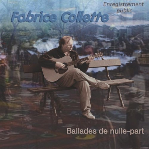 Écouter Ballades De Nulle-Part de Fabrice Collette sur Amazon Music