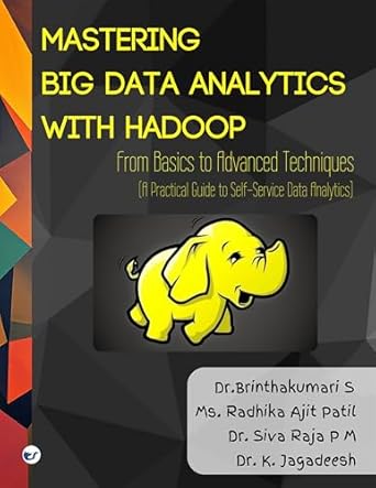 Buy Mastering Big Data Analytics with Hadoop: From Basics to Advanced ...