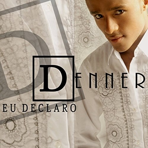 Amazon.com: Eu Declaro : Denner de Souza: Digital Music