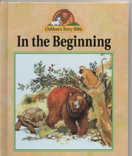 In the Beginning (The Lion Story Bible, No. 1): Frank, Penny, Burow, Daniel R., Morris, Tony ...