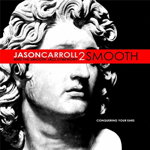 Amazon.com: 2 Smooth : Jason Carroll and the Smooth Jazz Symphony ...