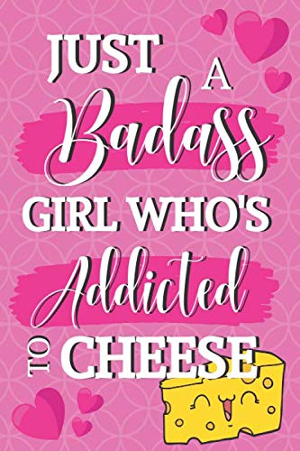 Just a Badass Girl Who's Addicted to Cheese: Cheese Themed Gifts for ...