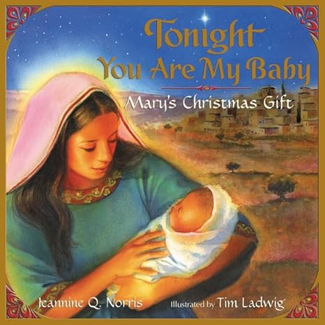 Amazon.com: Tonight You Are My Baby: Mary's Christmas Gift ...
