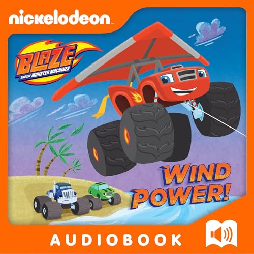 Wind Power: Blaze and the Monster Machines (Audio Download): Frank ...