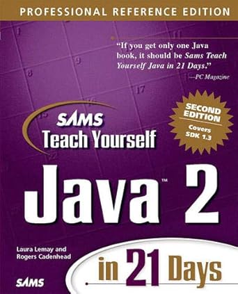 Sams Teach Yourself Java 2 in 21 Days, Professional Reference Edition ...
