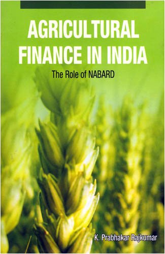 Buy Agricultural Finance in India: The Role of Nabard Book Online at ...