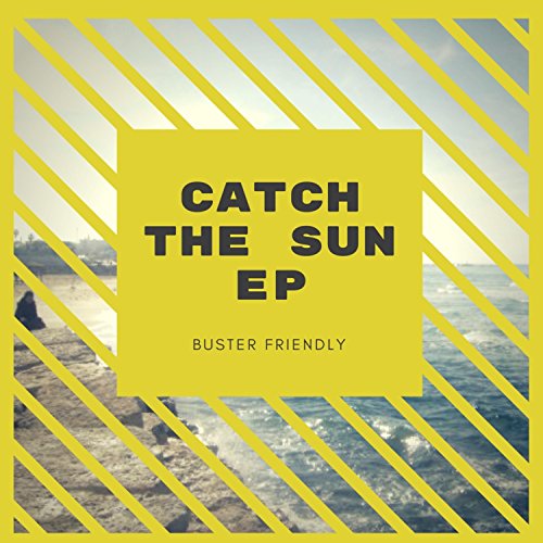 Play Catch the Sun by Buster Friendly on Amazon Music
