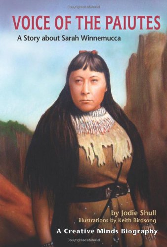 Voice of the Paiutes: A Story About Sarah Winnemucca (Creative Minds ...