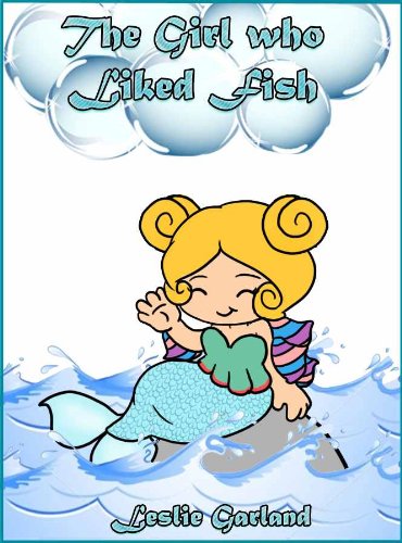 The Girl Who Liked To Eat Fish - A Happy Mermaid Rhyming Children's ...