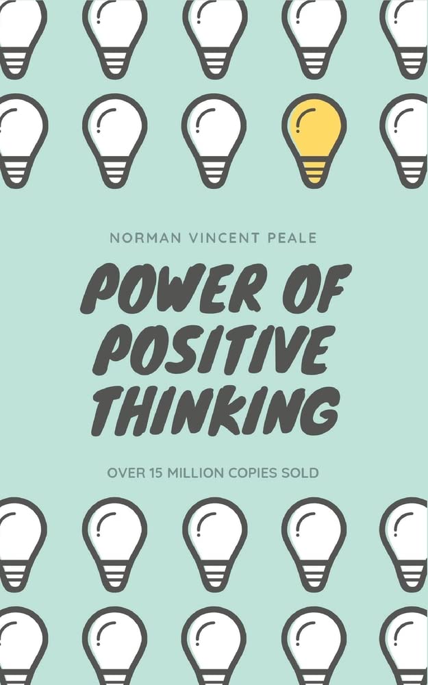 The Power of Positive Thinking: The Ultimate Guide to Achieve Your ...