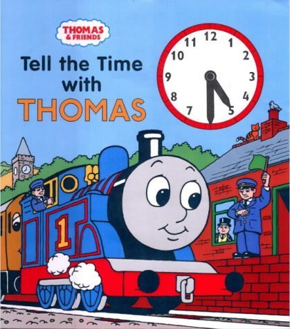 Tell the Time with Thomas (Thomas the tank engine clock book) : Awdry ...