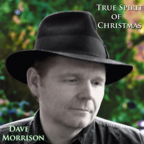 Play True Spirit of Christmas by Dave Morrison on Amazon Music