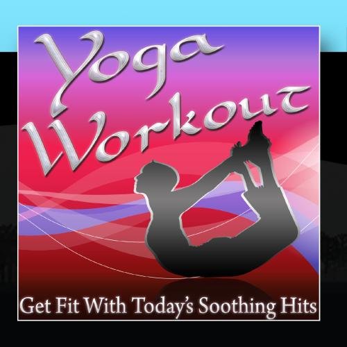 Amazon.com: Yoga Workout - Get Fit With Today's Soothing Hits: CDs & Vinyl