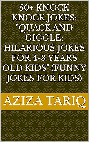 50+ Knock Knock Jokes: "Quack and Giggle: Hilarious Jokes for 4-8 years ...