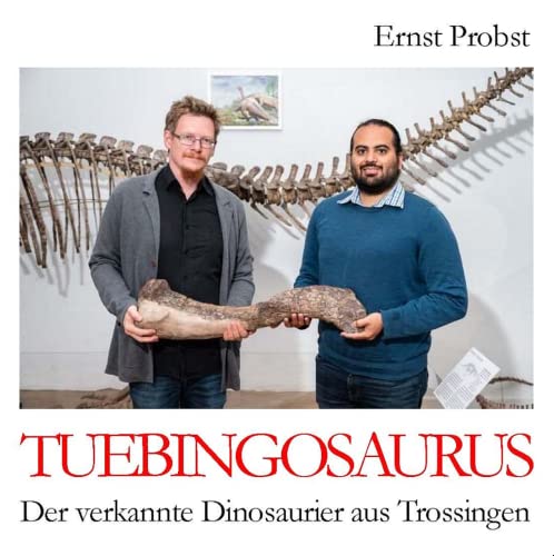 Tuebingosaurus: Der verkannte Dinosaurier aus Trossingen (Bücher von ...