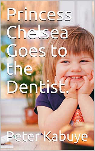 Amazon.co.jp: Princess Chelsea Goes to the Dentist. (Peter. K Book 1 ...