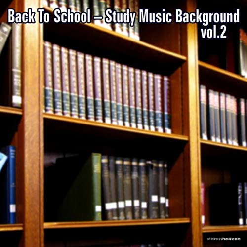 Spiele Back To School – Study Music Background, Vol. 2 von VARIOUS ...