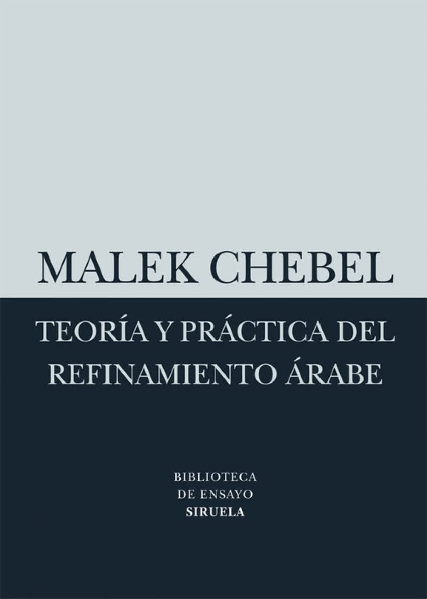 Teoría y práctica del refinamiento árabe (Spanish Edition): Chebel ...