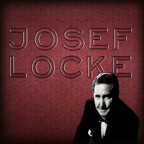 Amazon Music - Josef LockeのThe Best of Josef Locke - Amazon.co.jp