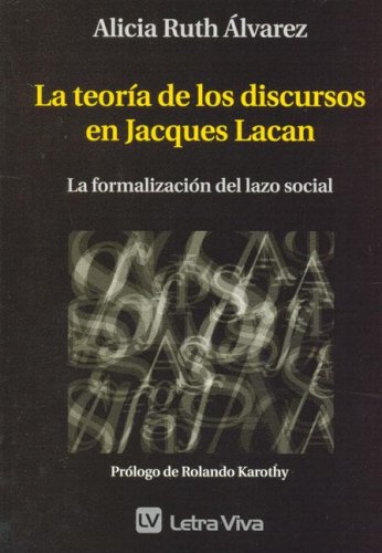 La Teoria de Los Discursos En Jaques Lacan : Alicia Ruth Alvarez ...
