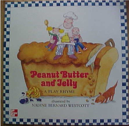 Peanut Butter and Jelly A Play Rhyme big book (15 X 15 inches): Nadine ...