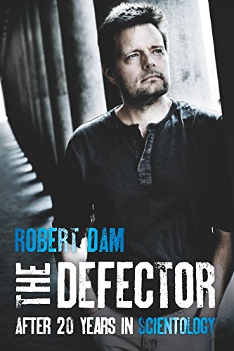 The DEFECTOR: After 20 years in Scientology: Dam, Robert: 9781520441825 ...