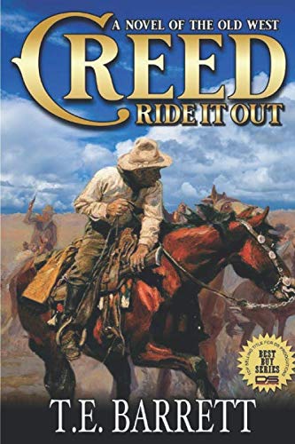 Creed: Ride It Out: A Novel of the Old West: Barrett, T.E ...