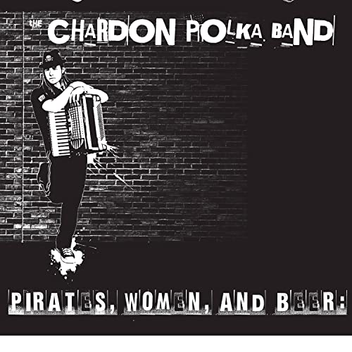 Play Pirates, Women, and Beer by The Chardon Polka Band on Amazon Music