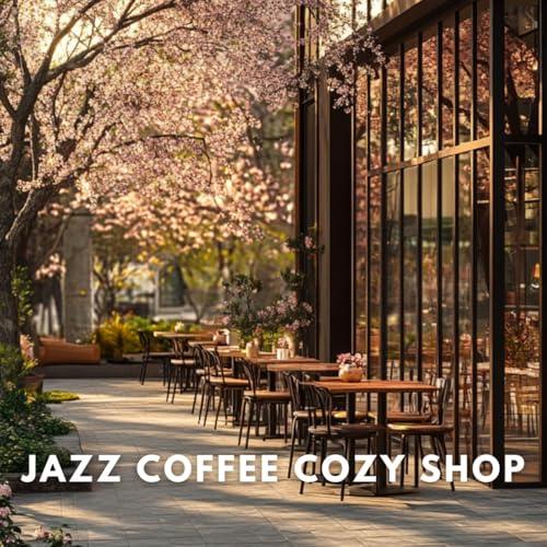 Amazon Music - JAZZ COFFEE COZY SHOPのCozy Café Jazz: Melodies for a Warm Atmosphere - Amazon.co.jp