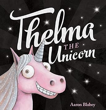 Thelma the Unicorn: Blabey, Aaron, Blabey, Aaron: 9781338158427: Amazon ...