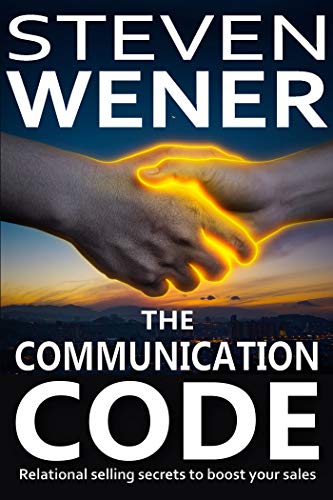 Amazon.com: The Communication Code: Relational Selling Secrets to Boost ...