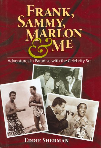 Frank, Sammy, Marlon & Me: Adventures in Paradise with the Celebrity ...