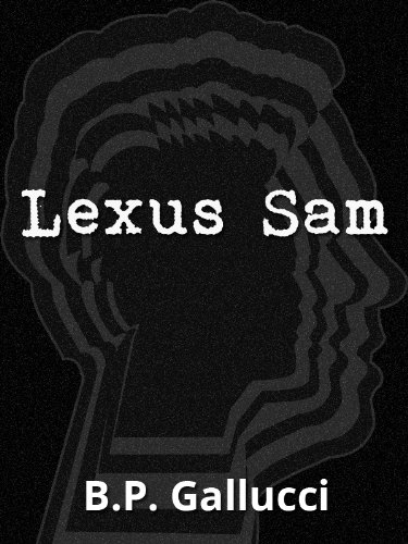 Amazon.com: Lexus Sam eBook : Gallucci, BP: Kindle Store