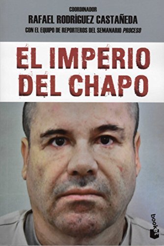 Imperio de El Chapo / The Empire of El Chapo (Spanish Edition) by Rafael Rodr?guez Casta?eda ...
