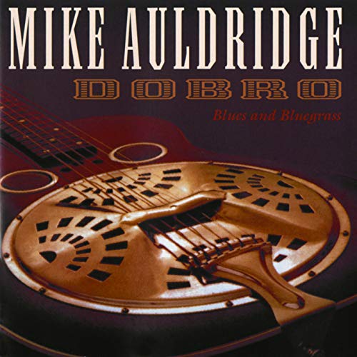 Écouter Dobro / Blues And Bluegrass de Mike Auldridge sur Amazon Music