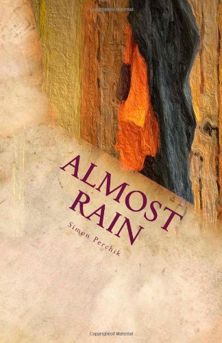 Almost Rain: Perchik, Simon: 9780983553069: Amazon.com: Books