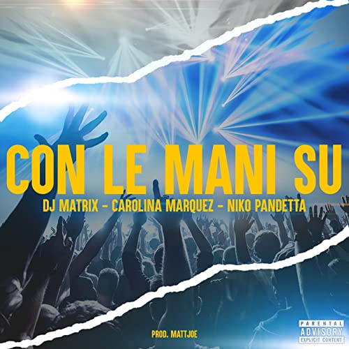 Con le mani su by DJ Matrix, Carolina Marquez & Niko Pandetta on Amazon ...